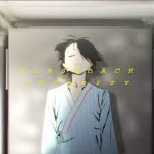 Flashback Insanity (Animé) – Myutaku